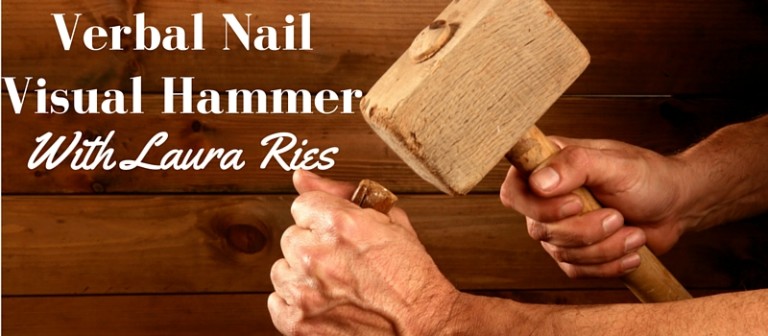 Laura Ries on Positioning: Verbal Nail Visual Hammer – Coveted Consultant